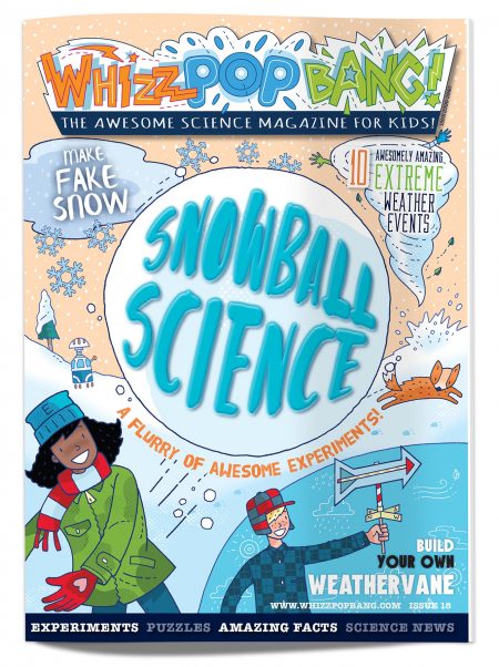 Whizz Pop Bang January issue SNOWBALL SCIENCE! – Whizz Pop Bang Blog Whizz Pop Bang January issue SNOWBALL SCIENCE! – Whizz Pop Bang Blog