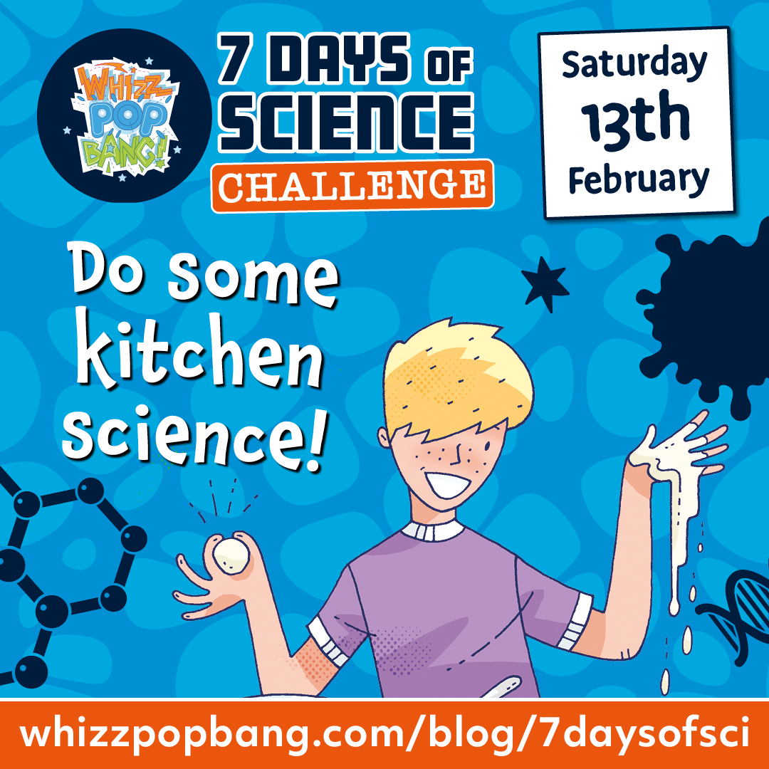 Take the ‘Seven Days of Science’ challenge! – Whizz Pop Bang Blog